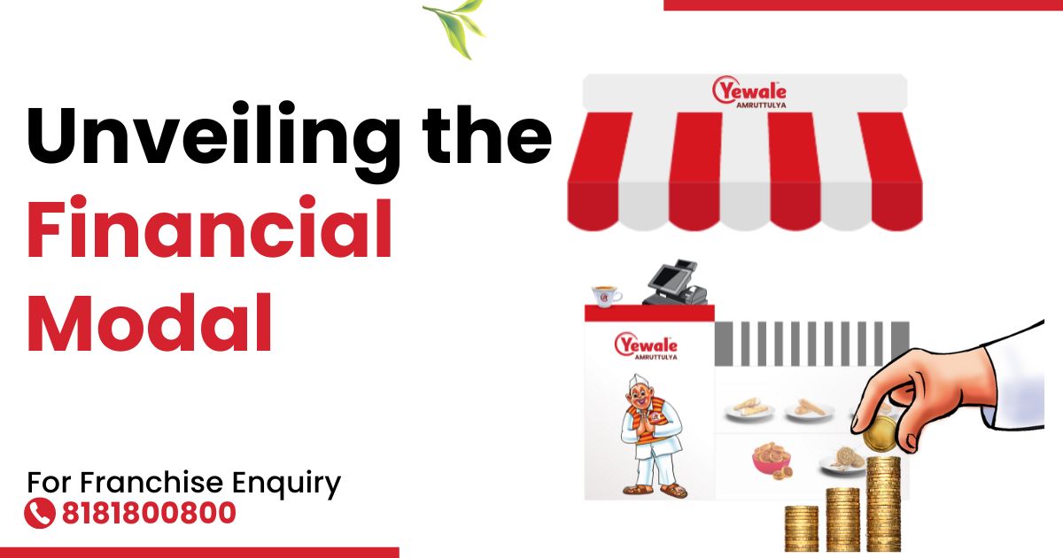 Yewale Amruttulya Chai Franchise: Unveiling the Financial Modal