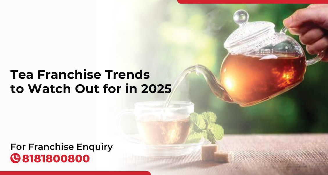 Tea Franchise Trends to Watch Out for in 2025